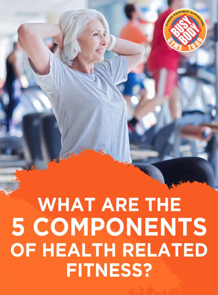 What Are the 5 Components of Health-Related Fitness?